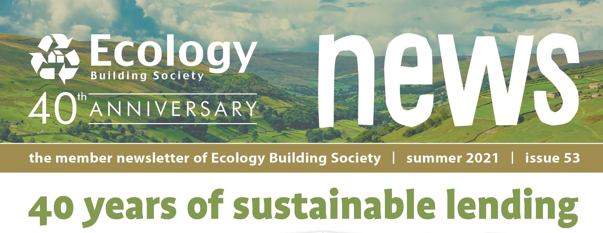 Members' Newsletter Summer 2021 - Ecology Building Society